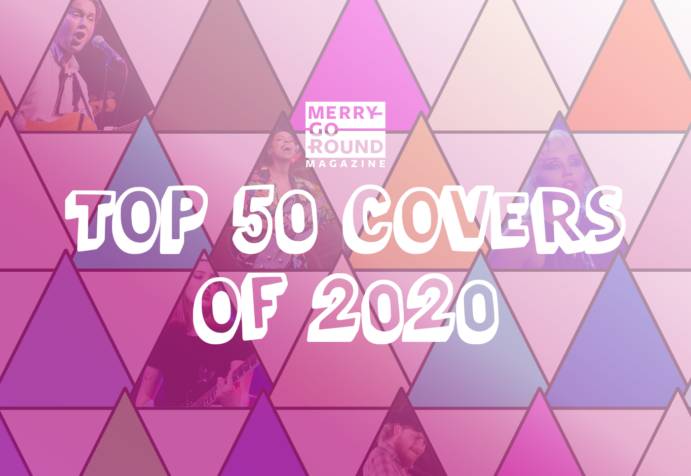 Merry-Go-Round's Top 50 Covers of 2020 - Merry-Go-Round Magazine