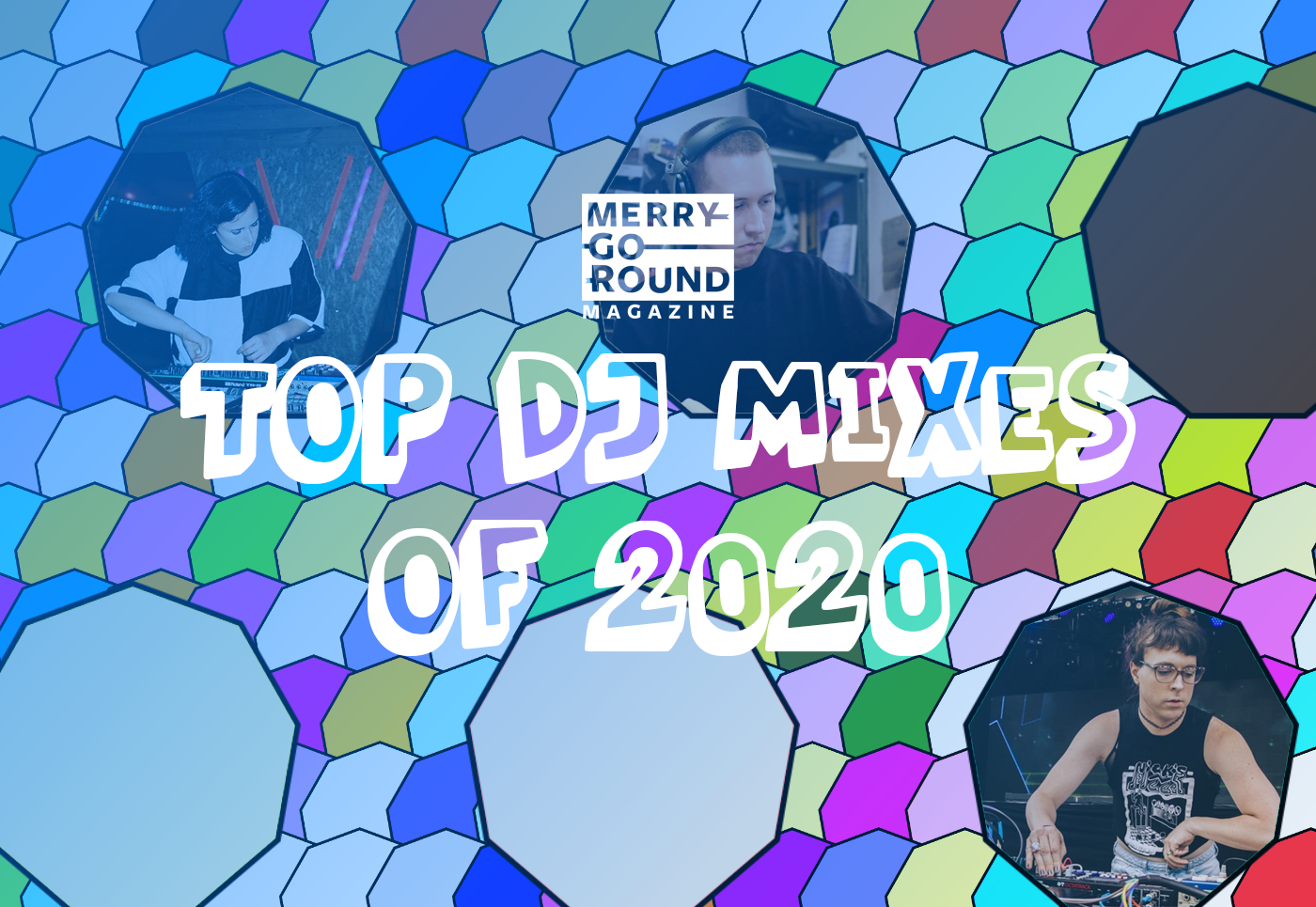 Merry-Go-Round's Top DJ Mixes of 2020 - Merry-Go-Round Magazine