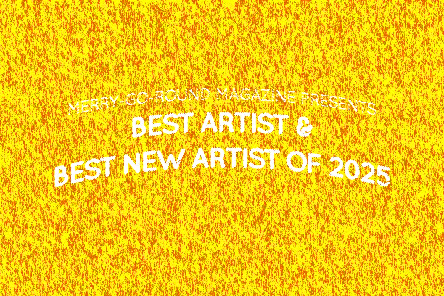 Merry-Go-Round’s Best Artist and Best New Artist of 2025 - Merry-Go ...